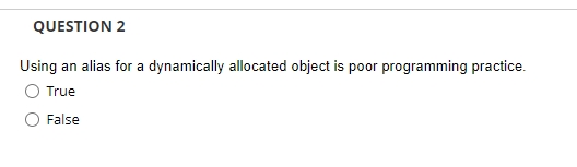 Solved Using an alias for a dynamically allocated object is | Chegg.com
