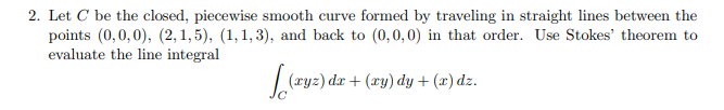 Solved 2. Let C be the closed, piecewise smooth curve formed | Chegg.com