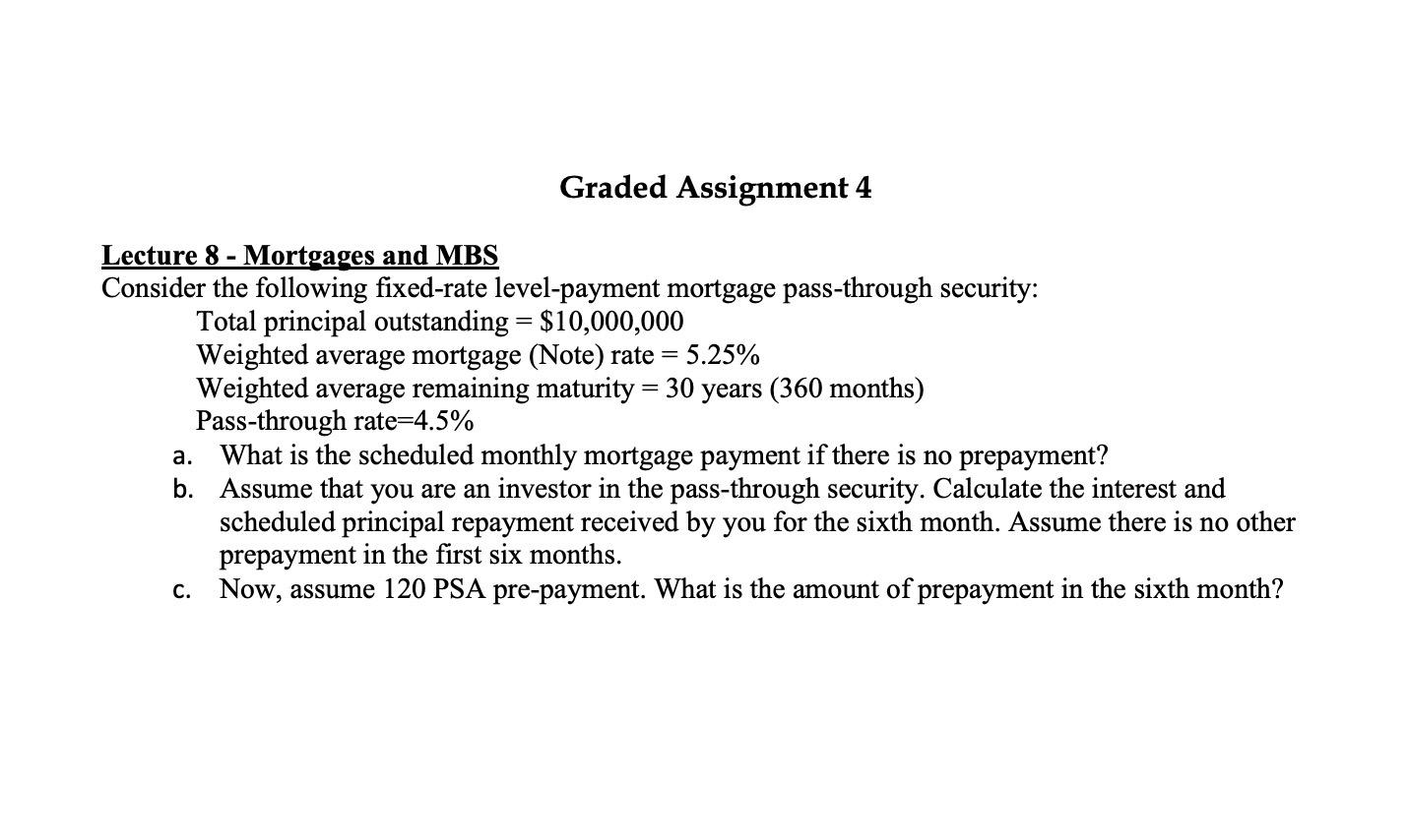 Solved Lecture 8 - Mortgages and MBS Consider the following | Chegg.com