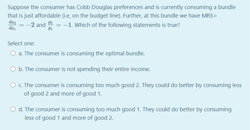 Solved Suppose the consumer has Cobb Douglas preferences and | Chegg.com