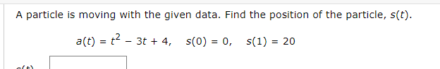 Solved A particle is moving with the given data. Find the | Chegg.com