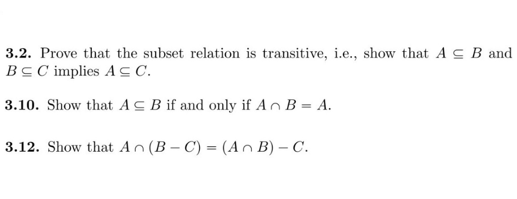 Solved 3.2. Prove that the subset relation is transitive, | Chegg.com