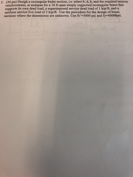 Solved (30 pts) Design a rectangular beam section, i.e. | Chegg.com