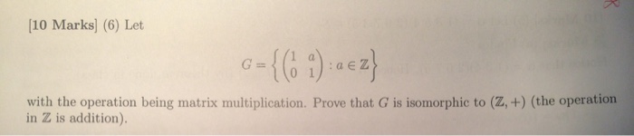 Solved Let G = {(1 0 a 1): a element of Z} with the | Chegg.com