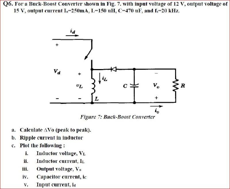 Solved Q6. For a Buck-Boost Converter shown in Fig. 7. with | Chegg.com
