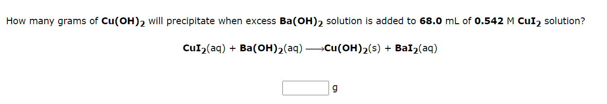 Solved How many grams of Cu(OH)2 will precipitate when | Chegg.com