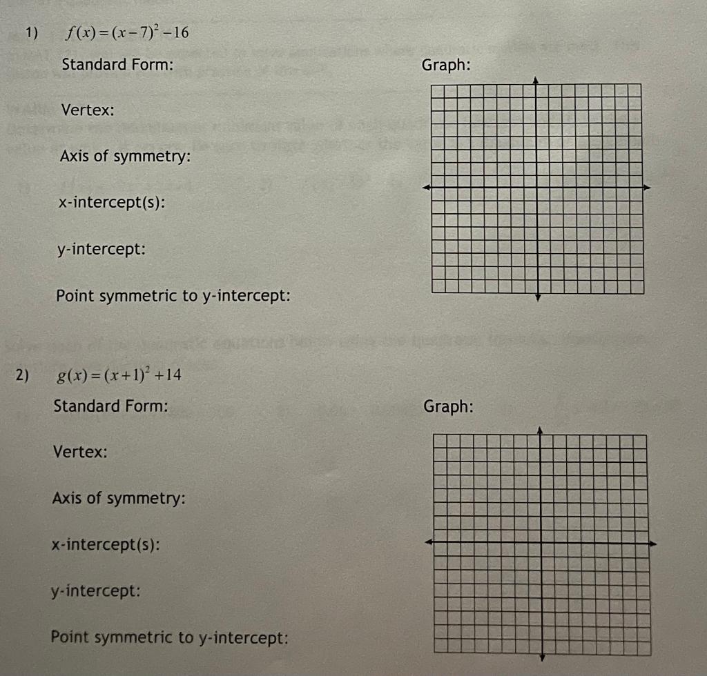 Solved 1) f(x) = (x - 7) – 16 Standard Form: Graph: Vertex: | Chegg.com