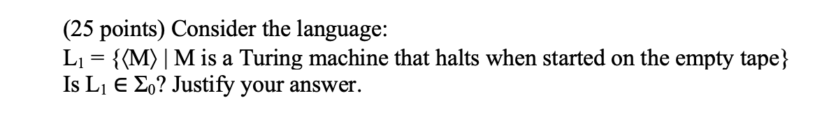 Solved (25 points) Consider the language: Lj = {(M) | M is a | Chegg.com
