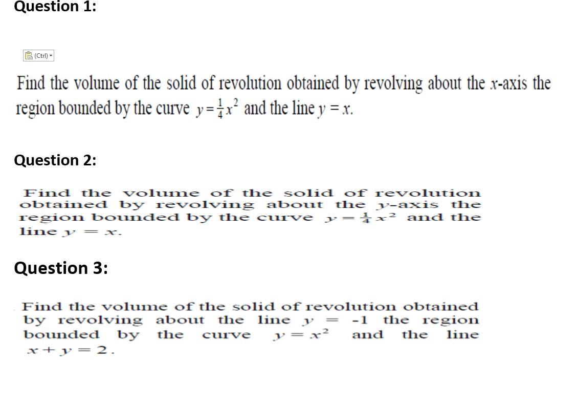 Solved Question 1: (Ctrl) - Find the volume of the solid of | Chegg.com