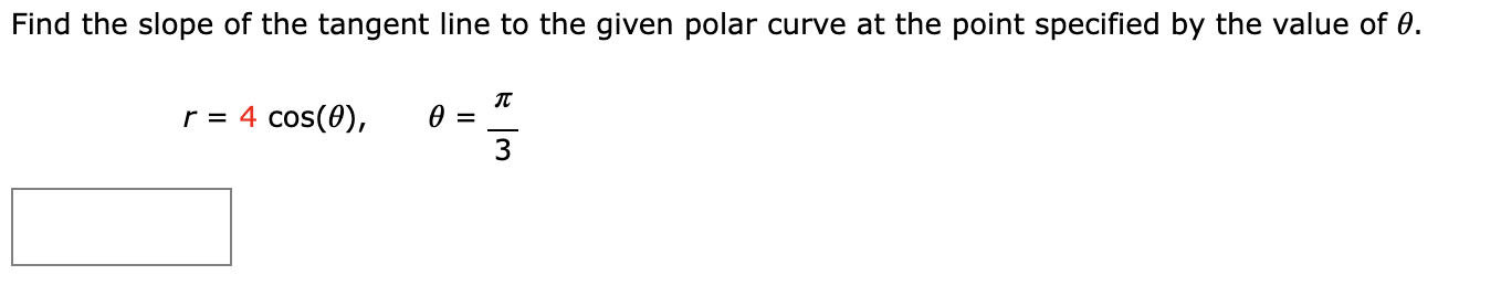 Solved Find the slope of the tangent line to the given polar | Chegg.com