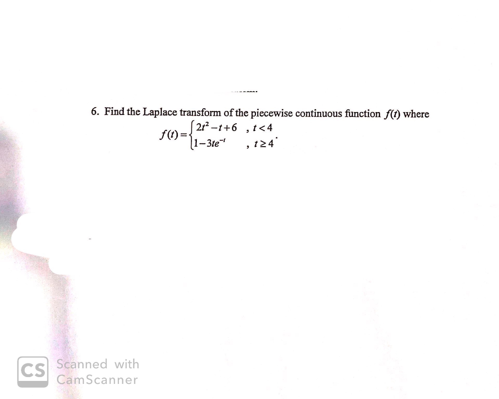 Solved 6. Find the Laplace transform of the piecewise | Chegg.com