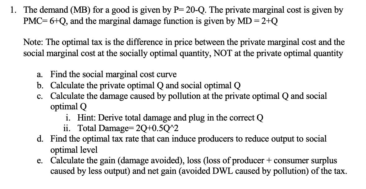 Solved 1. The demand (MB) for a good is given by P=20-Q. The | Chegg.com