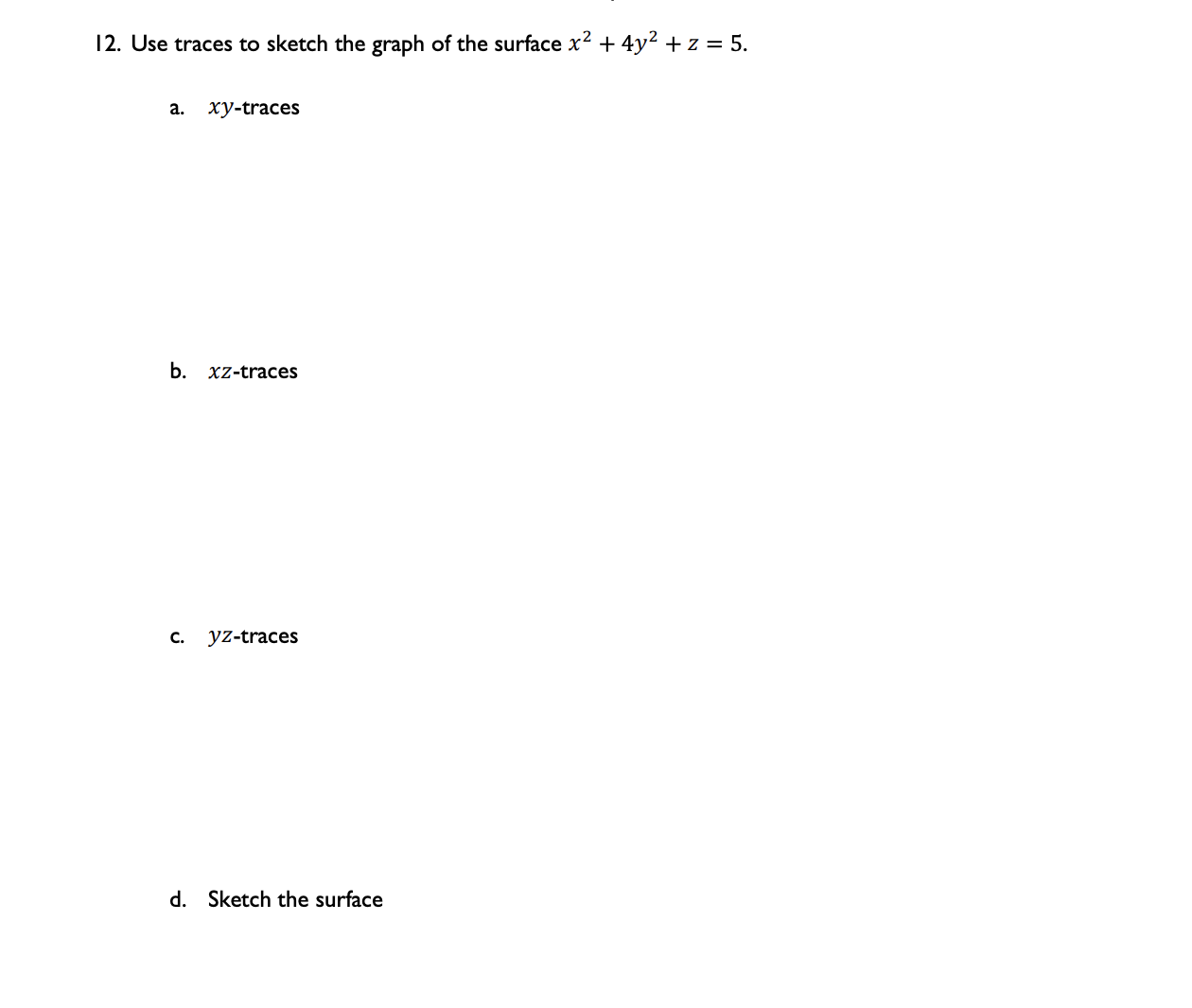 Solved Use traces to sketch the graph of the surface | Chegg.com
