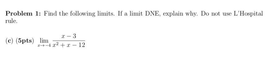 Solved Problem 1: Find the following limits. If a limit DNE, | Chegg.com