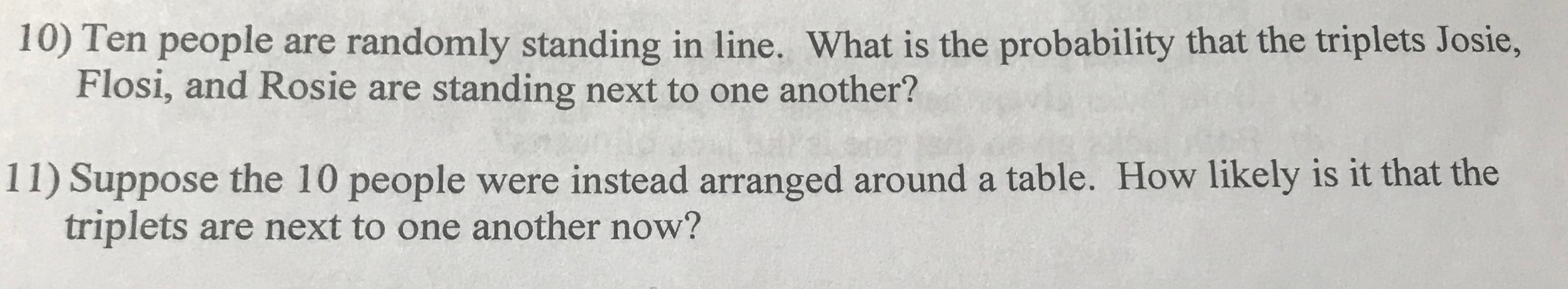Solved 10) Ten people are randomly standing in line. What is | Chegg.com