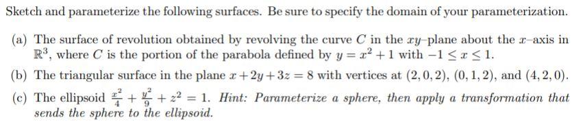 Solved Sketch and parameterize the following surfaces. Be | Chegg.com
