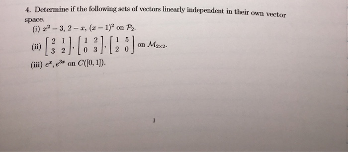 Solved Determine if the following sets of vectors linearly | Chegg.com
