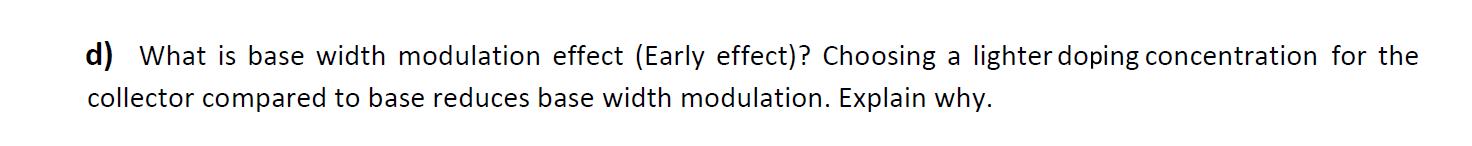 Solved d) What is base width modulation effect (Early | Chegg.com