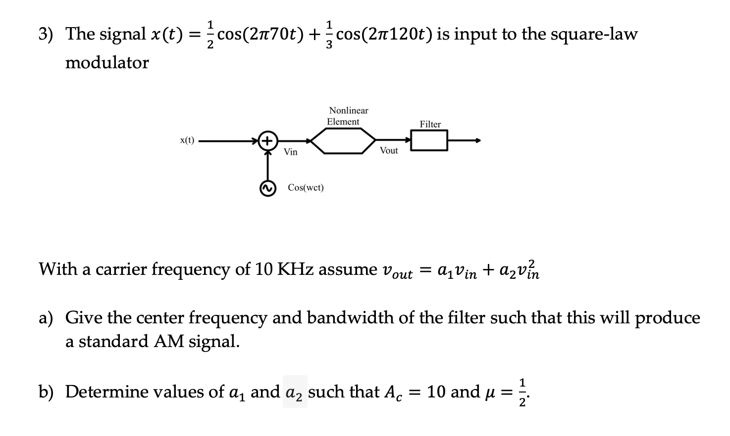 Solved 3) The signal x(t)=21cos(2π70t)+31cos(2π120t) is | Chegg.com