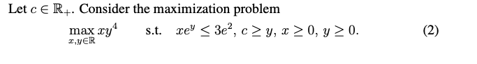 Solved Let c∈R+. Consider the maximization problem | Chegg.com