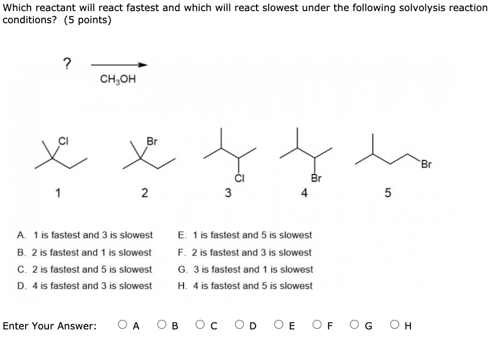Solved Which reactant will react fastest and which will | Chegg.com