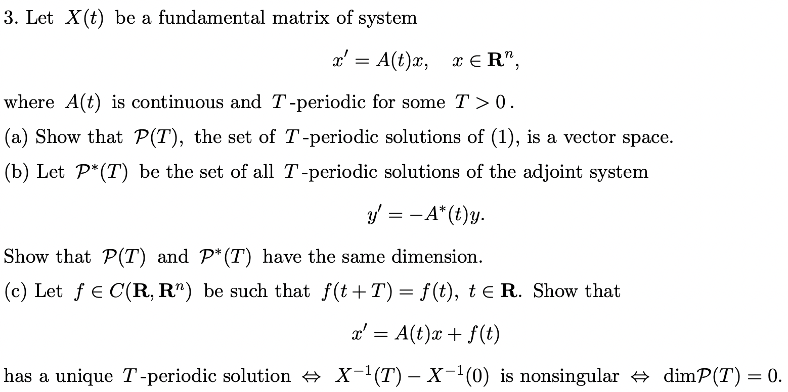 Solved 3. Let X(t) be a fundamental matrix of system | Chegg.com
