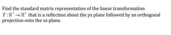 Solved Find the standard matrix representation of the linear | Chegg.com