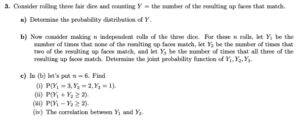 Solved 3. Consider rolling three fair dice and counting Y = | Chegg.com