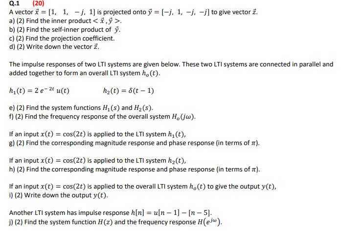 Solved Q.1 (20)A vector vec(x)=[1,1,-j,1] ﻿is projected onto | Chegg.com