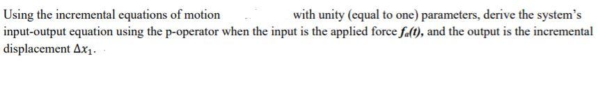 Solved Using the incremental equations of motion with unity | Chegg.com