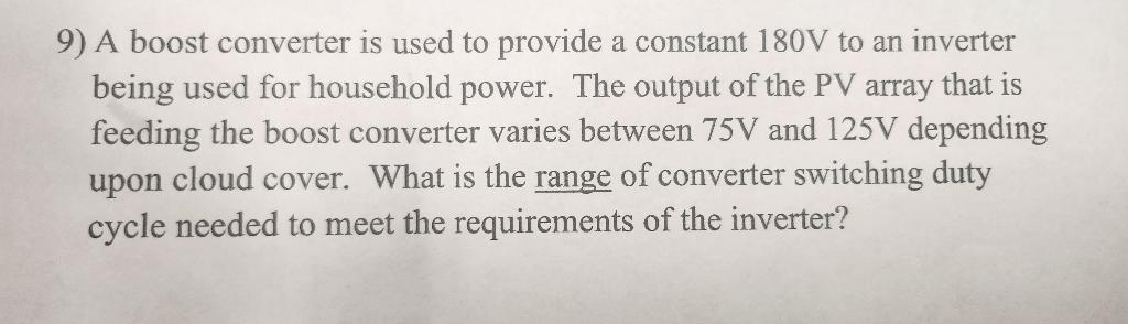 Solved 9) A boost converter is used to provide a constant | Chegg.com