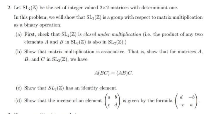 Solved 2. Let SL2(Z) be the set of integer valued 2x2 | Chegg.com
