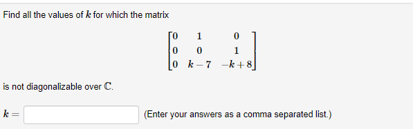 Solved Find all the values of k for which the matrix | Chegg.com