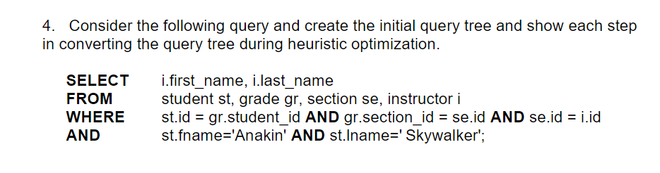 Solved 4. Consider the following query and create the | Chegg.com