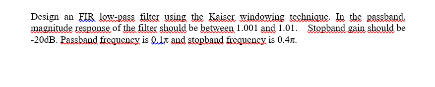 Solved Design an FIR low-pass filter using the Kaiser | Chegg.com