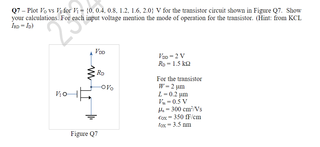 Solved Q7 - Plot VO vs VI for VI={0,0.4,0.8,1.2,1.6,2.0}V | Chegg.com