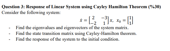 Solved *= Question 3: Response of Linear System using Cayley | Chegg.com