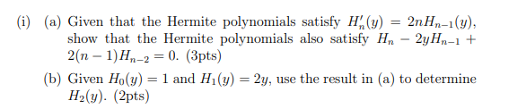 Solved (i) (a) Given that the Hermite polynomials satisfy | Chegg.com