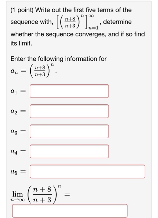 Solved (1 point) Write out the first five terms of the | Chegg.com