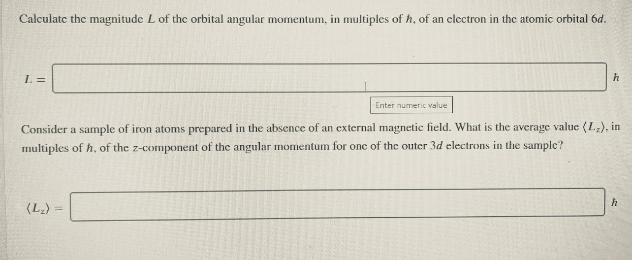 Solved Calculate the magnitude L of the orbital angular | Chegg.com