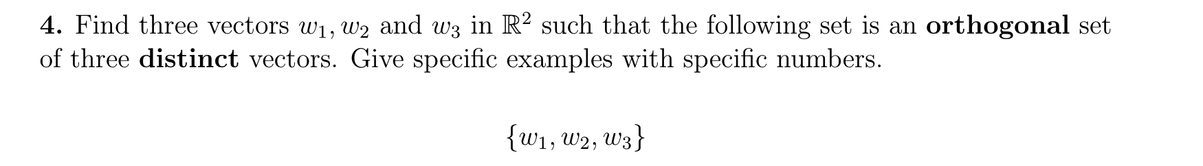 Solved 4. Find three vectors W1, W2 and w3 in R2 such that | Chegg.com