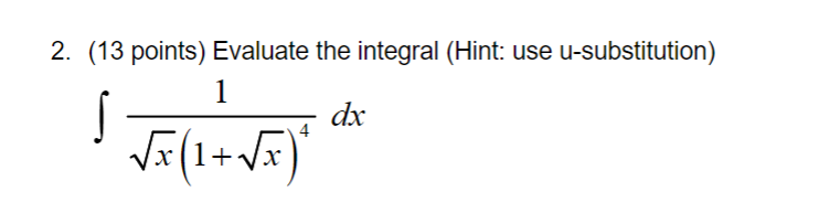 Solved 2. (13 points) Evaluate the integral (Hint: use | Chegg.com