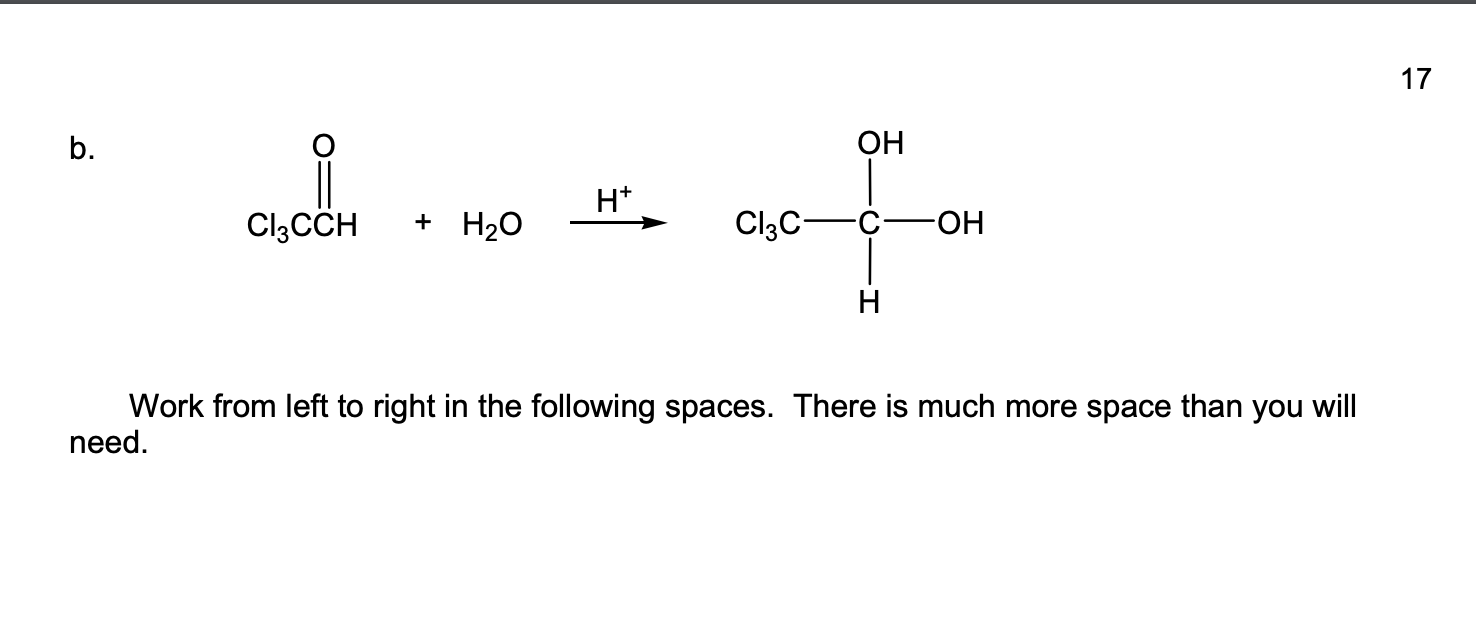Solved 17 b. . OH i H+ Cl3CCH + H20 Cl3C -OH Н. Work from | Chegg.com