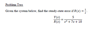 Solved Problem Two Given the system below, find the | Chegg.com
