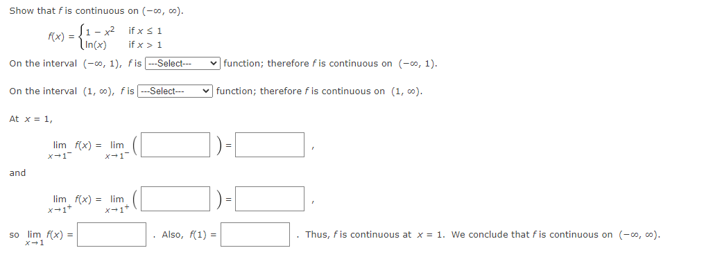 Solved Show that f is continuous on (−∞,∞). f(x)={1−x2ln(x) | Chegg.com