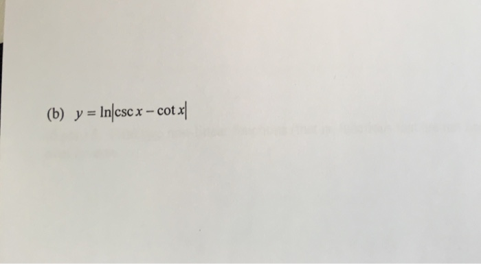 Solved y = ln|csc x - cot x| | Chegg.com