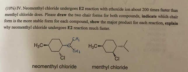 Solved (10%) IV. Neomenthyl chloride undergoes E2 reaction | Chegg.com