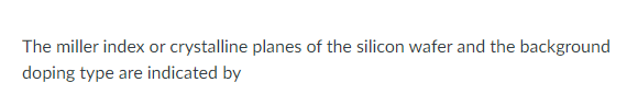 Solved The miller index or crystalline planes of the silicon | Chegg.com