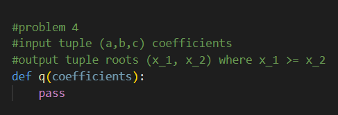 Solved \#problem 4 #input tuple (a,b,c) coefficients #output | Chegg.com