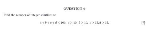 Solved QUESTION 6 Find the number of integer solutions to | Chegg.com